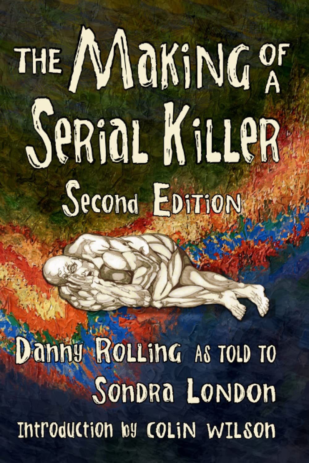 The Making of a Serial Killer: Second Edition (Serial Killers Talk to ...