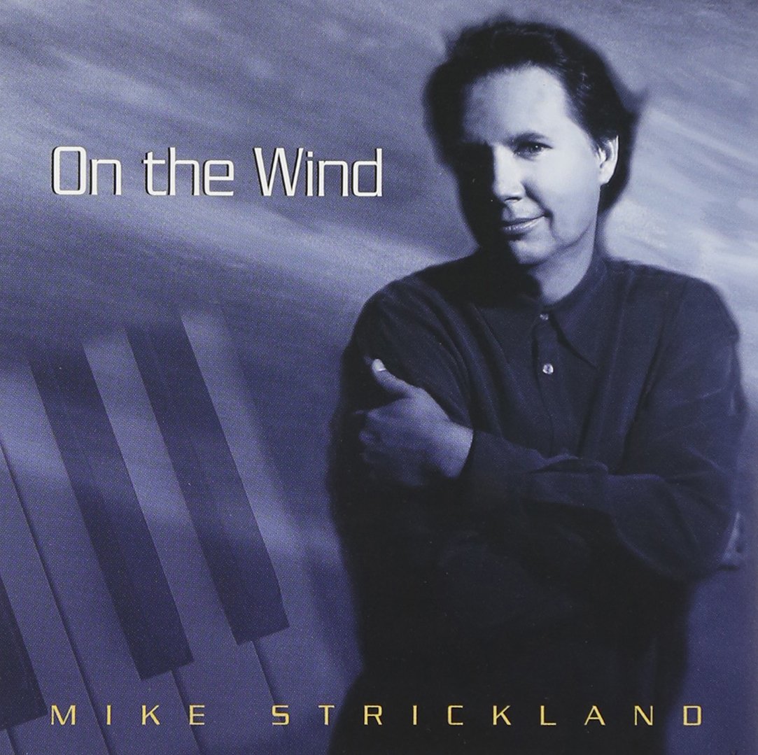 Mike Strickland, Mike Strickland - On the Wind - Amazon.com Music