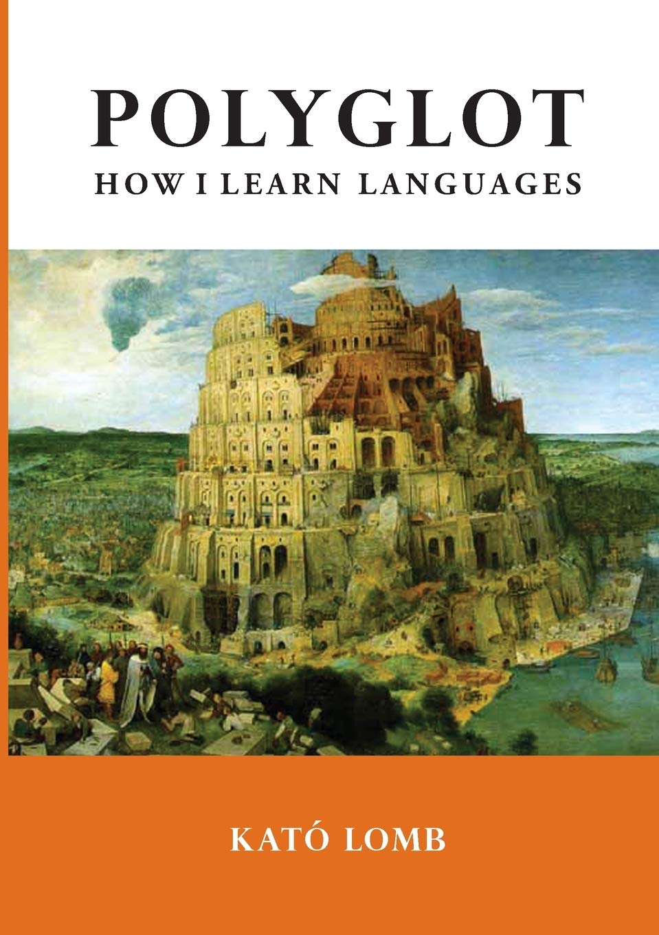 Polyglot: How I Learn Languages: Lomb, Kató: 9781606437063: Amazon.com ...