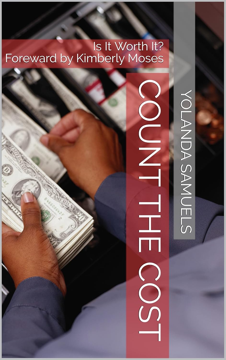 Count The Cost: Is It Worth It? Foreward by Kimberly Moses - Kindle ...