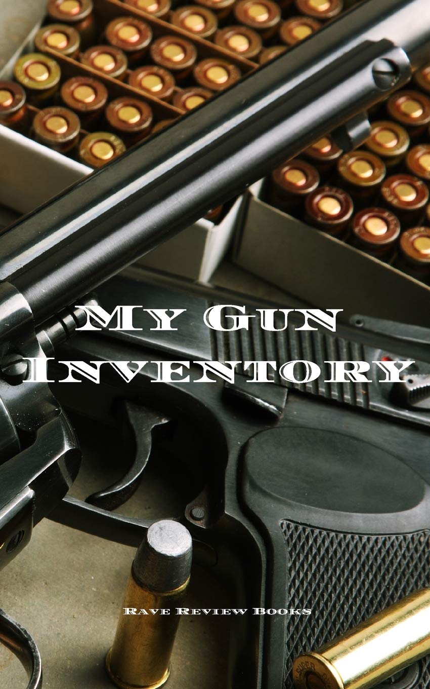 My Gun Inventory: A Gun Inventory is of vital importance to gun owners ...