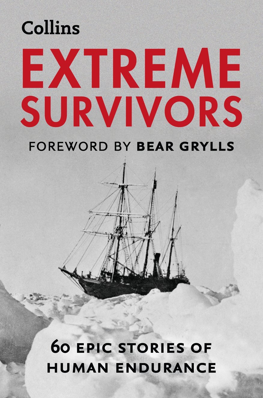 Extreme Survivors: 60 epic stories of human endurance: Amazon.co.uk ...