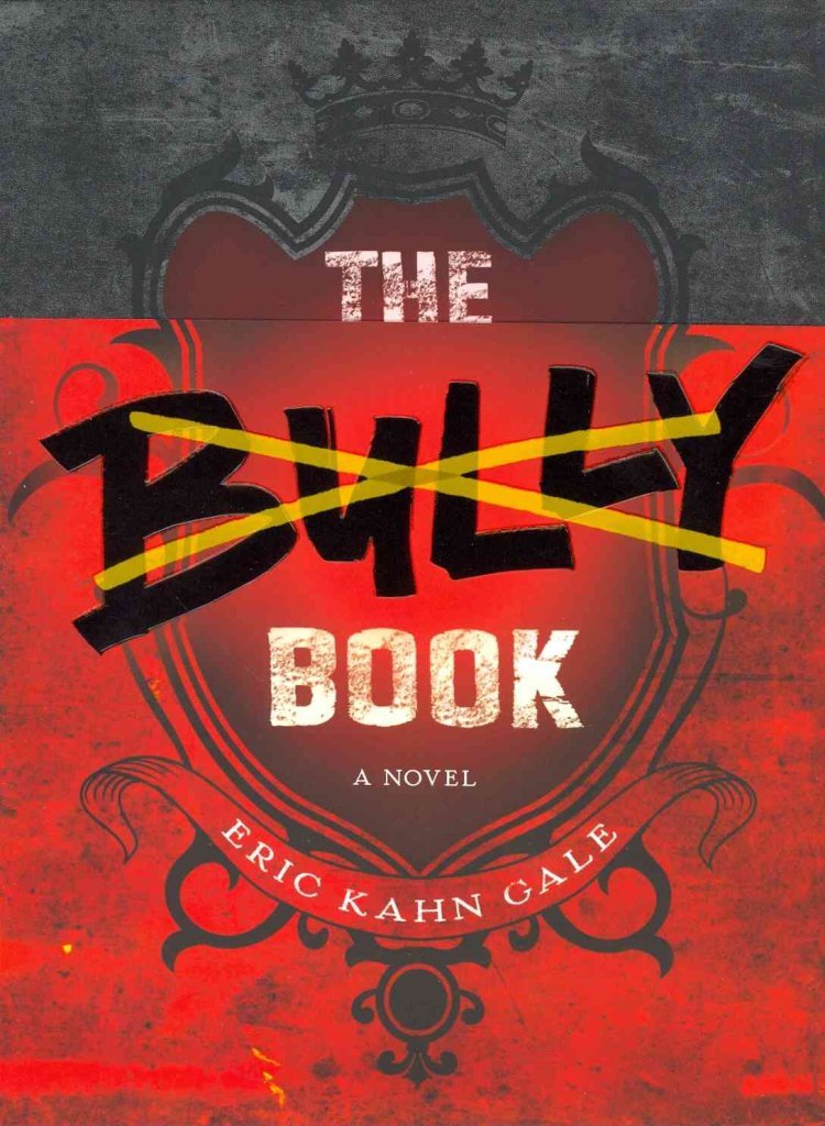 The Bully Book: A Novel: Gale, Eric Kahn: 9780062125118: Amazon.com: Books