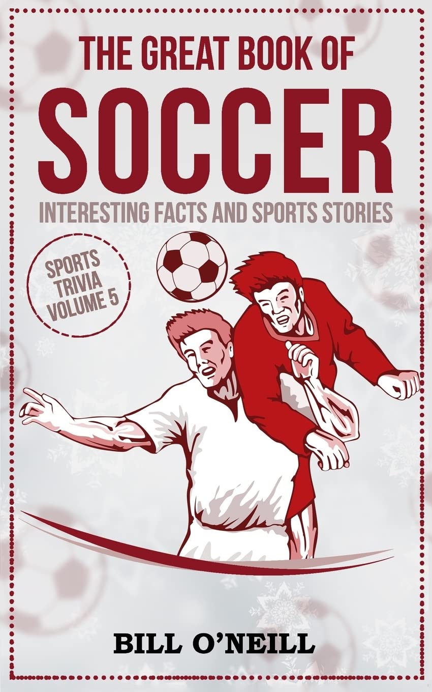 The Great Book of Soccer: Interesting Facts and Sports Stories (Sports ...