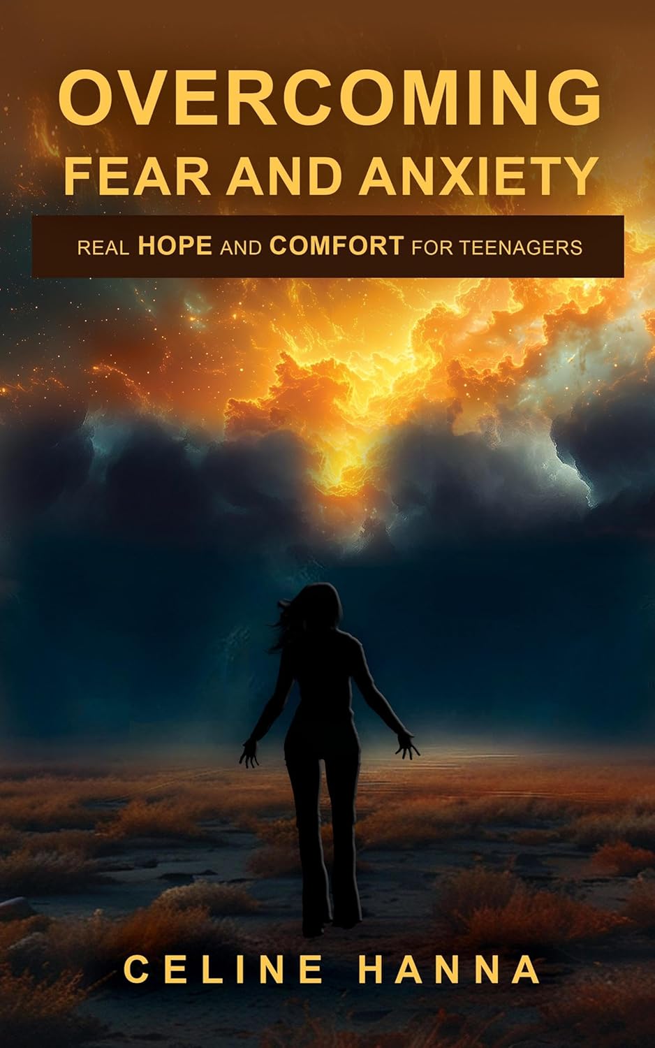Overcoming Fear and Anxiety: Real Hope and Comfort for Teenagers ...