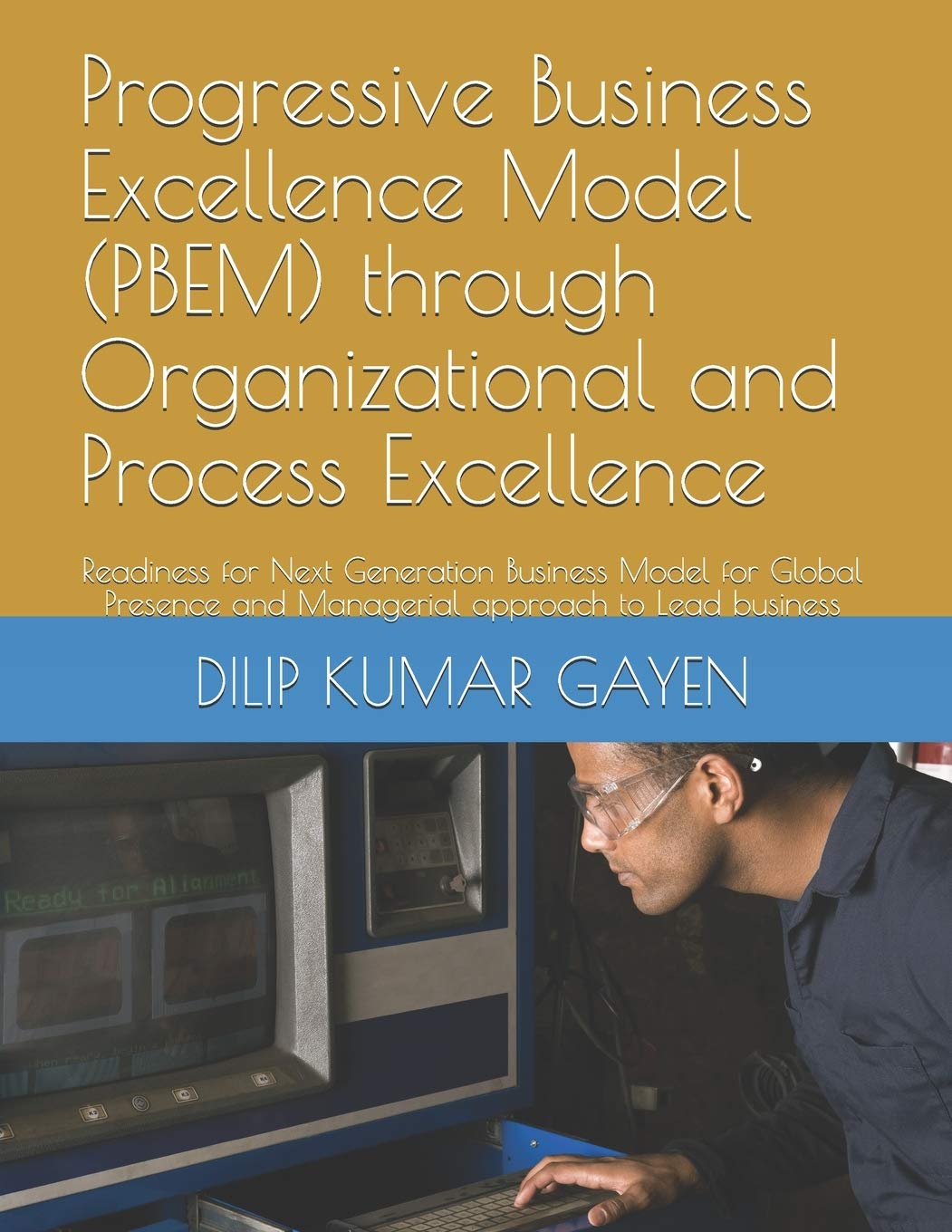 Buy Progressive Business Excellence Model (PBEM) through Organizational ...
