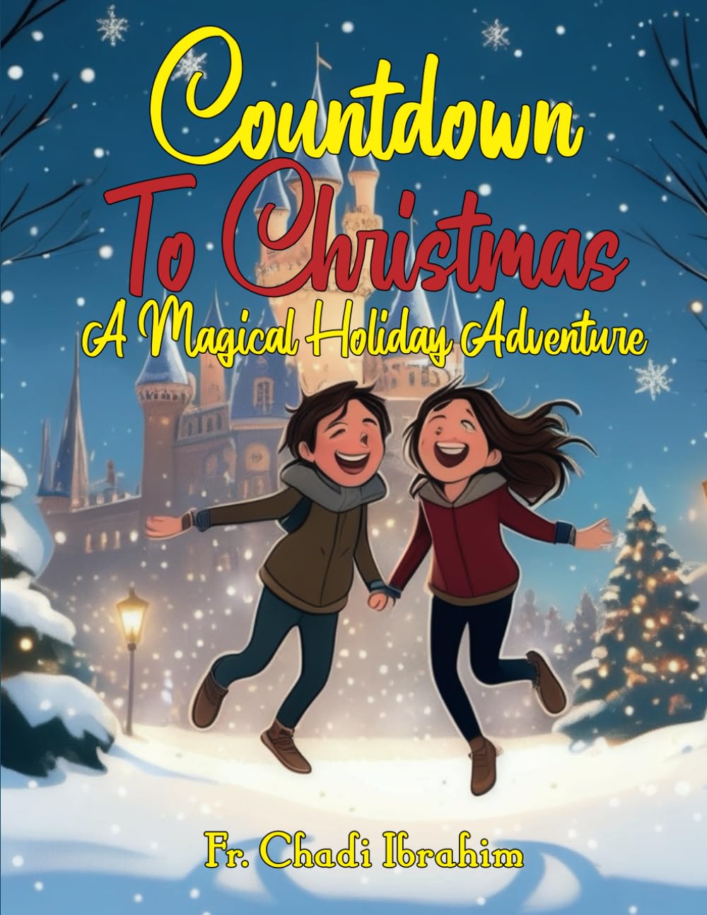 Countdown To Christmas: A Magical Holiday Adventure : Ibrahim, Chadi ...