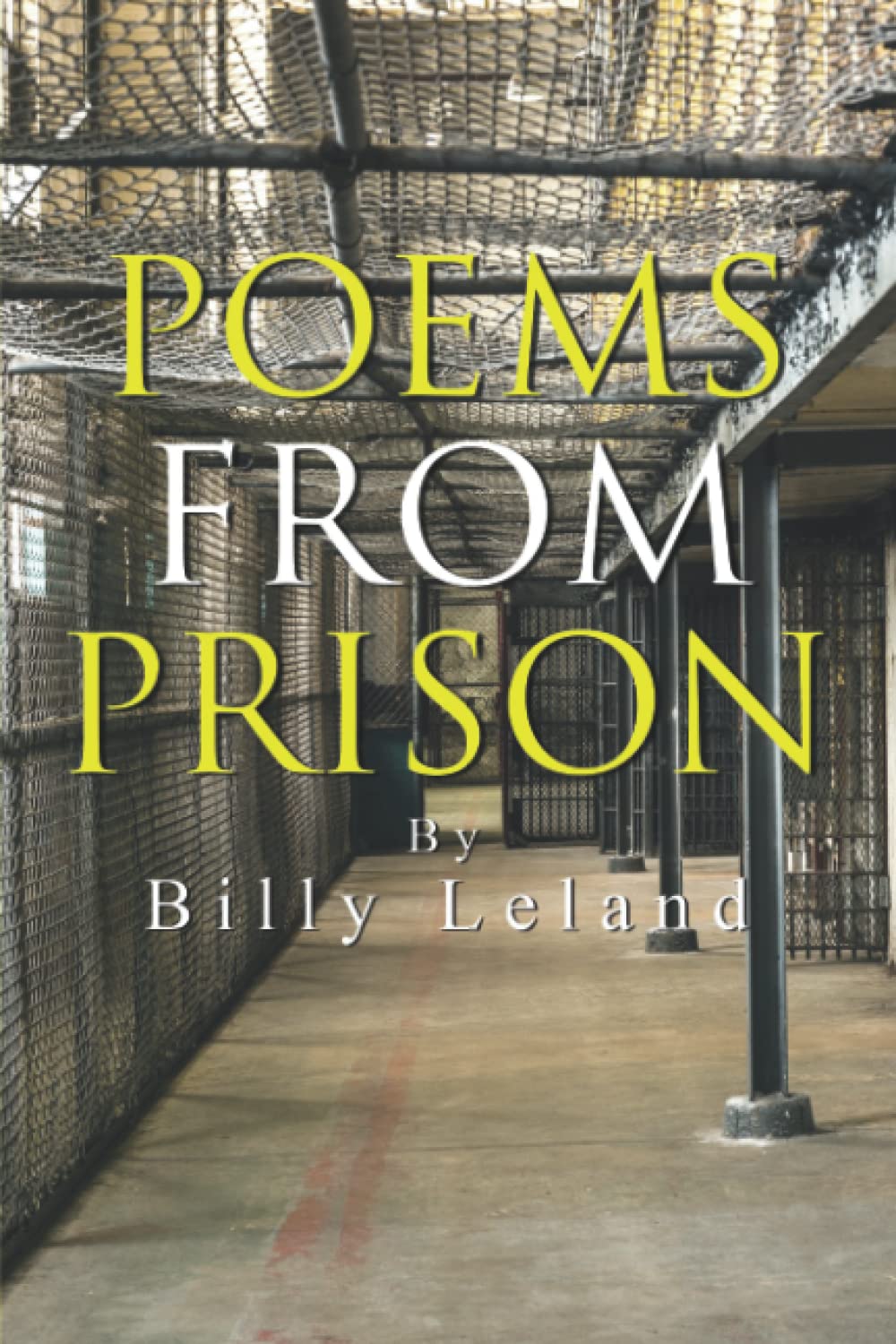 Poems from Prison: Leland, Billy: 9781959533047: Amazon.com: Books