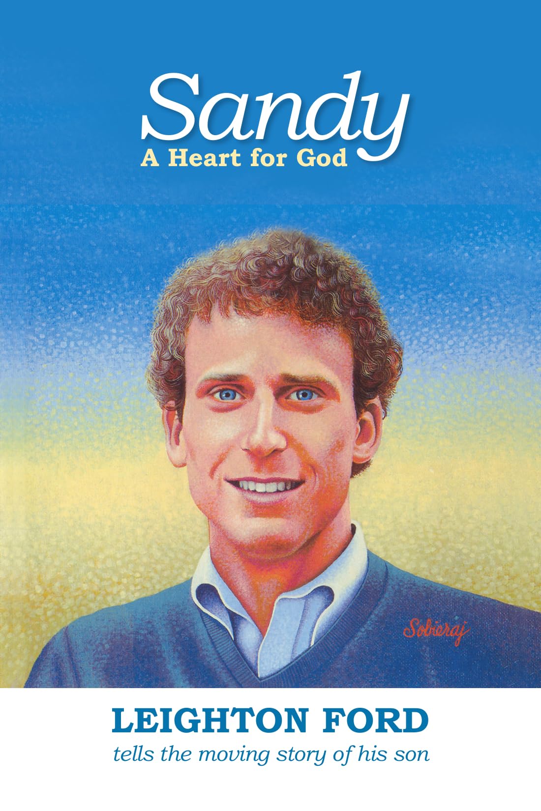 Sandy: A Heart for God: Ford, Leighton: 9780830817092: Amazon.com: Books