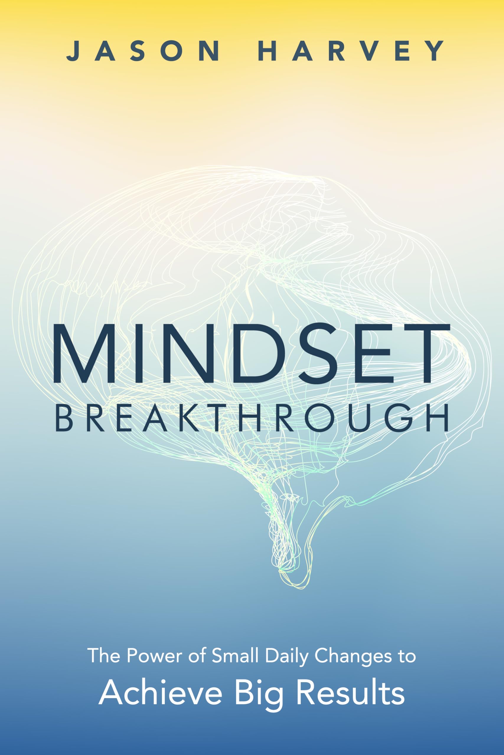 Glasp on 'MINDSET BREAKTHROUGH: The Power of Small Daily Changes to ...