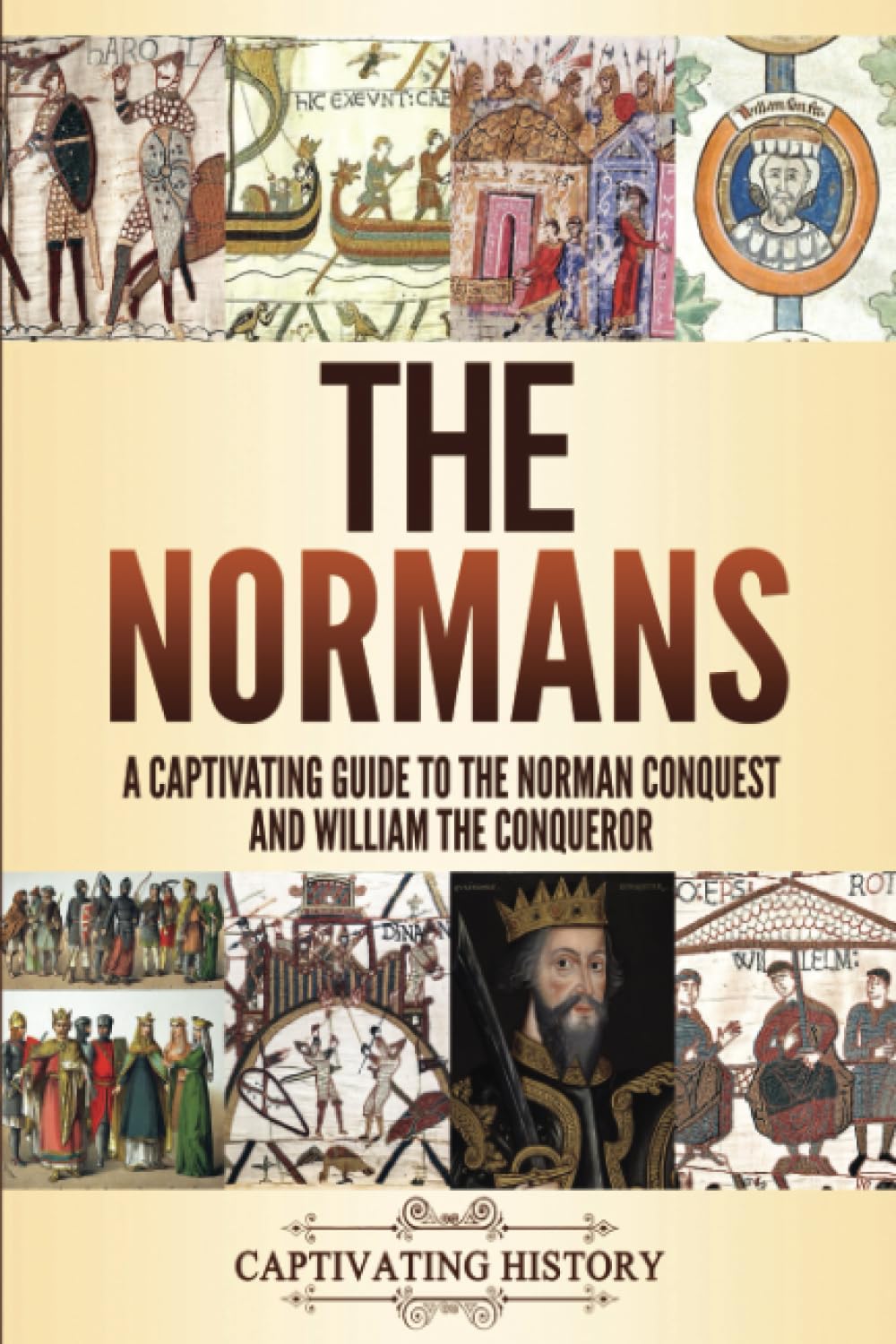 The Normans: A Captivating Guide to the Norman Conquest and William the ...