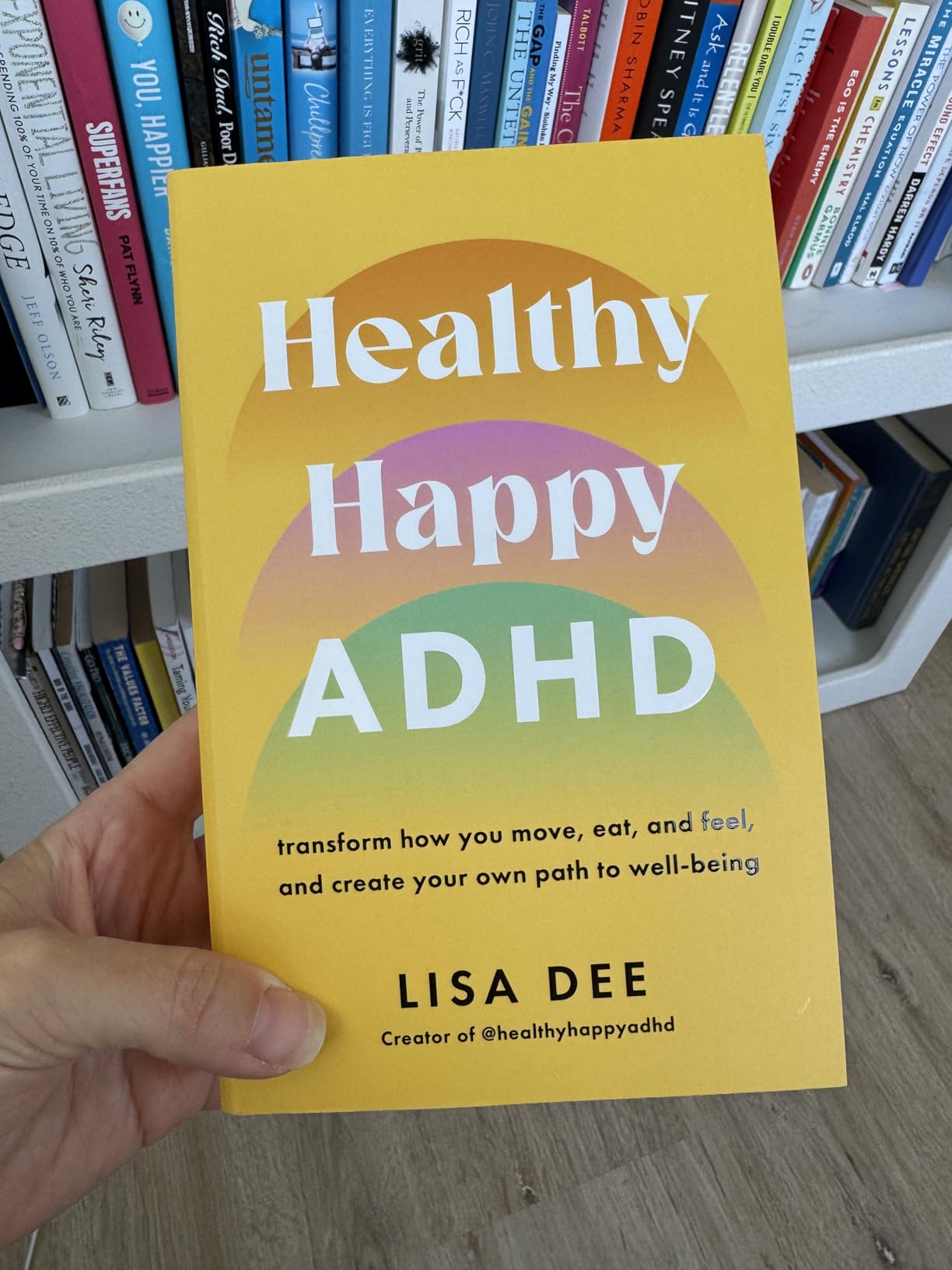 Healthy Happy ADHD: transform how you move, eat, and feel, and create ...