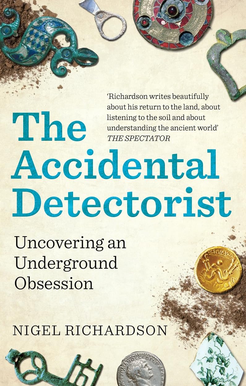 Amazon.com: The Accidental Detectorist: Uncovering an Underground Obsession: 9781788403726 ...