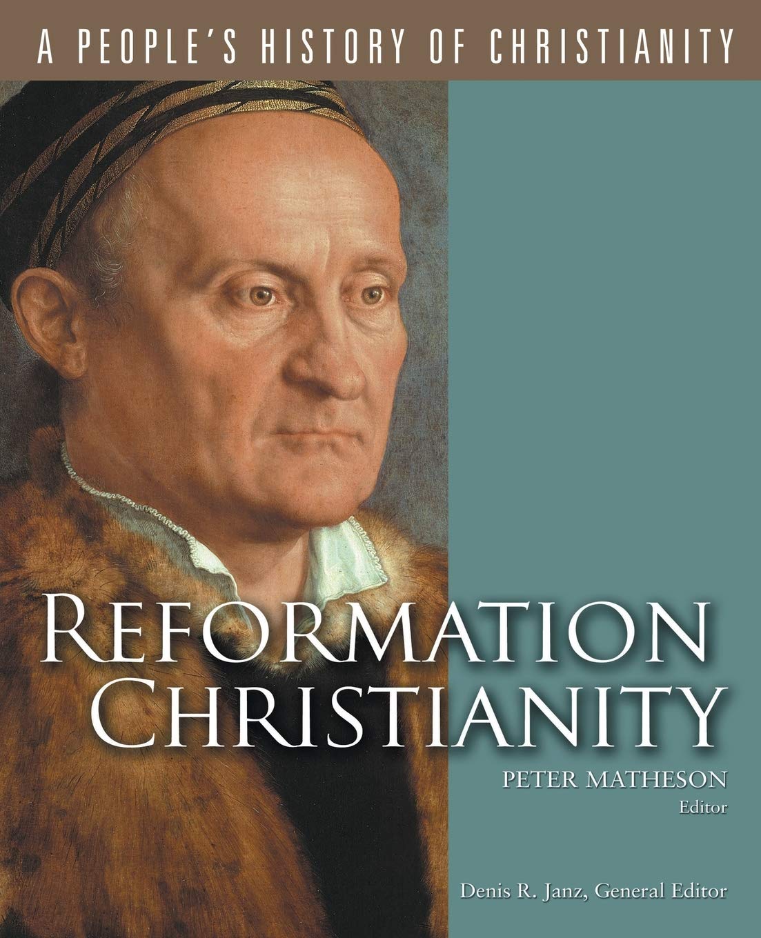 Reformation Christianity (A People's History of Christianity): Matheson ...