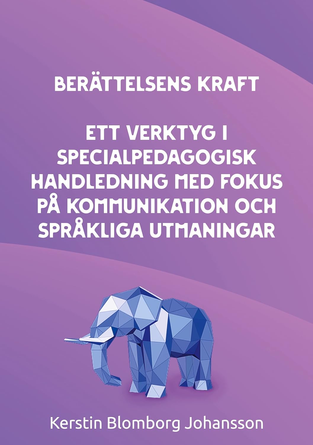 Berättelsens kraft: Ett verktyg i specialpedagogisk handledning med ...