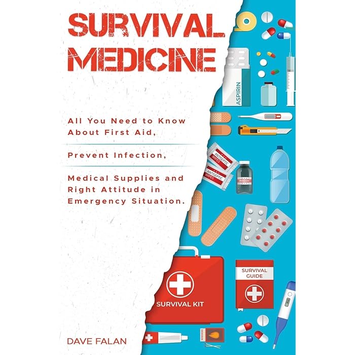 Buy Survival Medicine: All You Need to Know About First Aid, Prevent ...