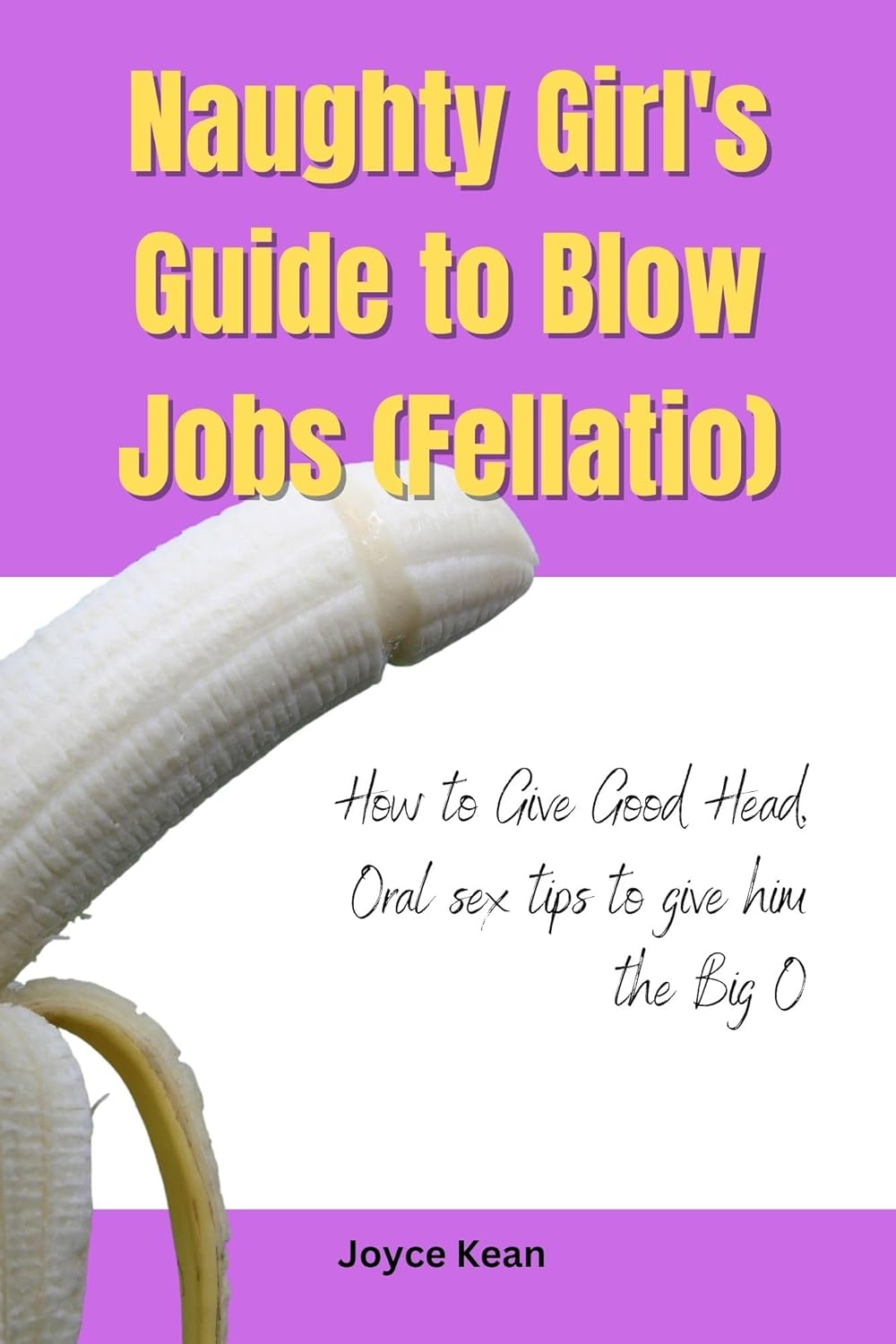Amazon.co.jp: Naughty Girl's Guide to Blow Jobs (Fellatio): How to Give Good Head, Oral sex tips ...