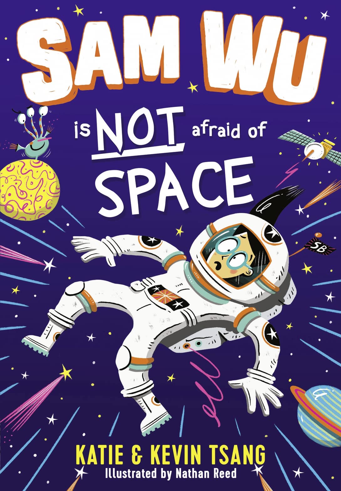 Sam Wu is NOT Afraid of Space!: Tsang, Katie, Tsang, Kevin, Reed ...