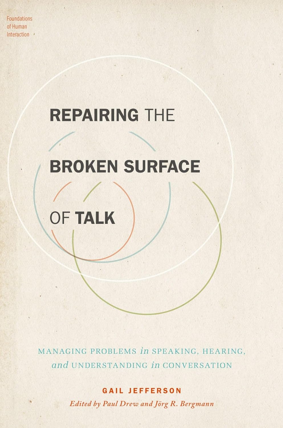 Repairing the Broken Surface of Talk: Managing Problems in Speaking ...