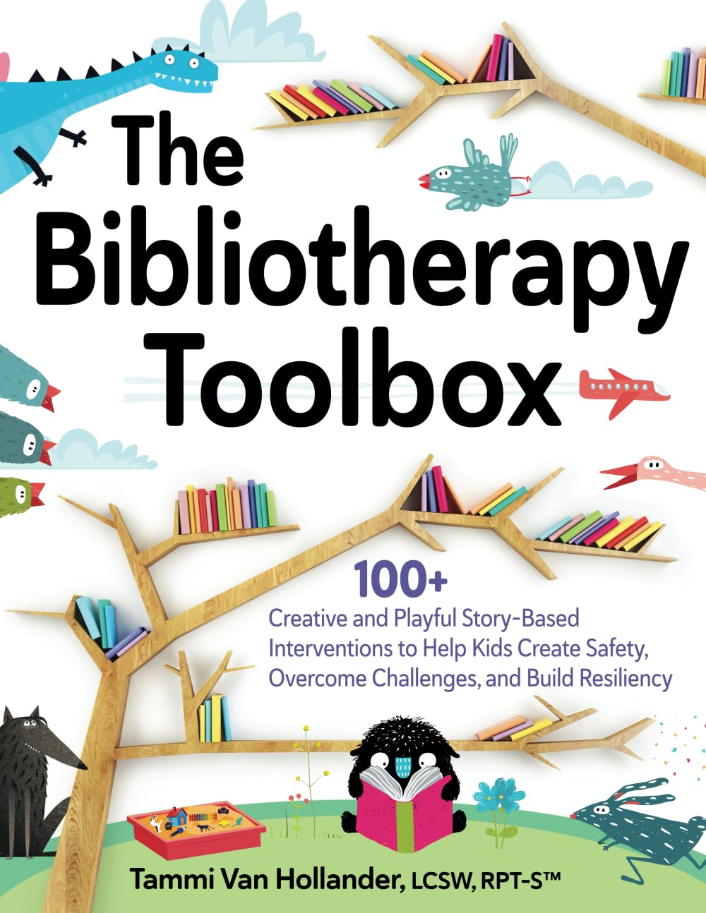 The Bibliotherapy Toolbox: 100+ Creative and Playful Story-Based ...