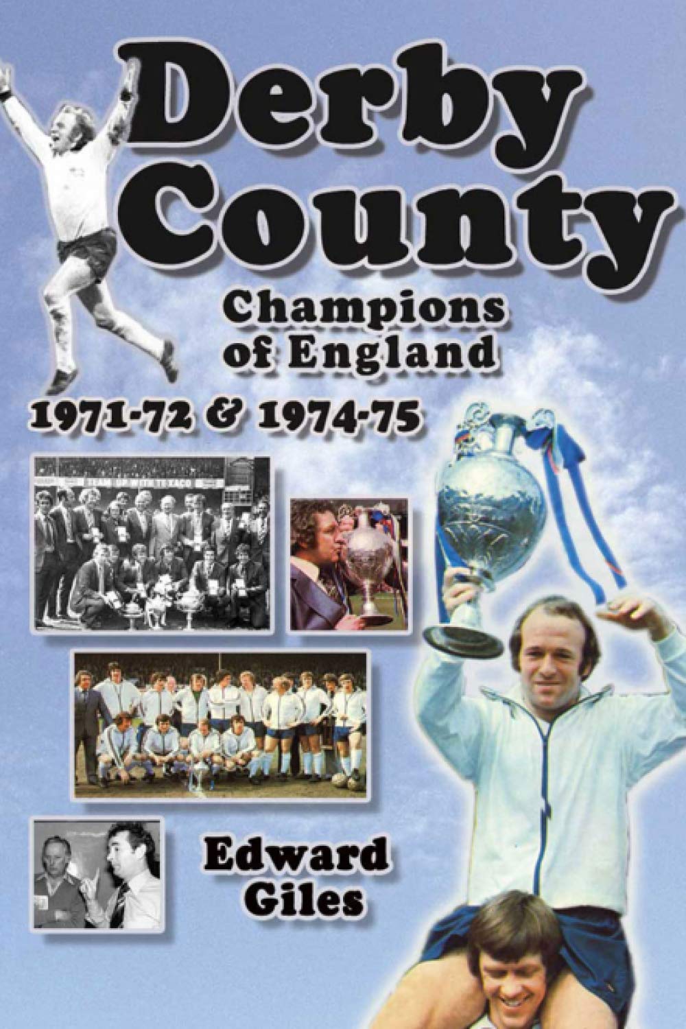 Derby County: Champions of England 1971-72 & 1974-75: Champions of ...