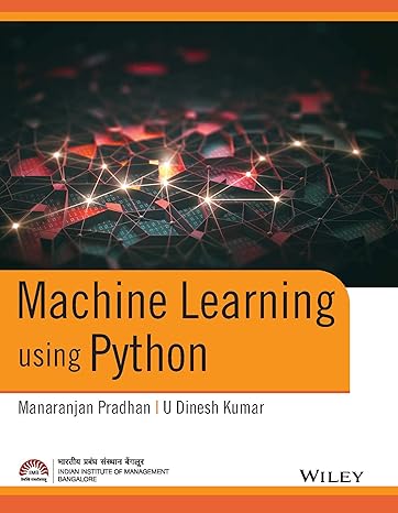 Machine Learning using Python eBook : Pradhan, Manaranjan, U Dinesh Kumar: Amazon.in: Kindle Store