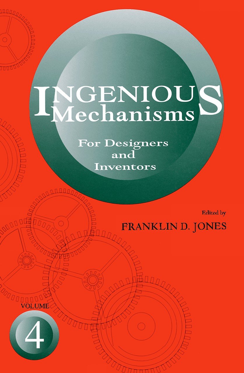 Ingenious Mechanisms: Vol IV (Volume 4) (Ingenious Mechanisms for ...