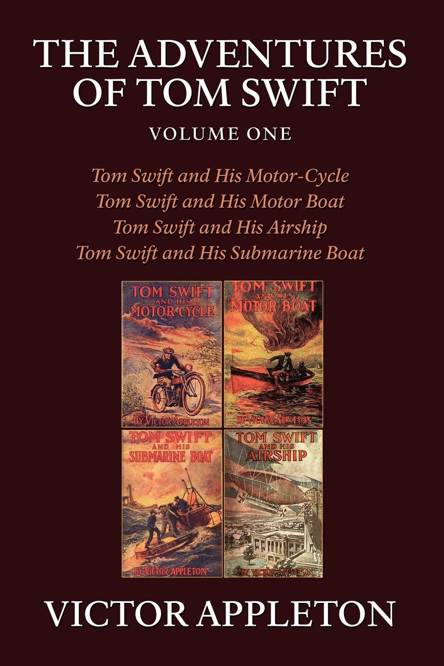 The Adventures of Tom Swift, Vol. 1: Four Complete Novels: Appleton ...