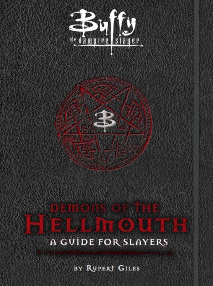 Buffy: Demons of the Hellmouth (Buffy the Vampire Slayer): A Guide for ...