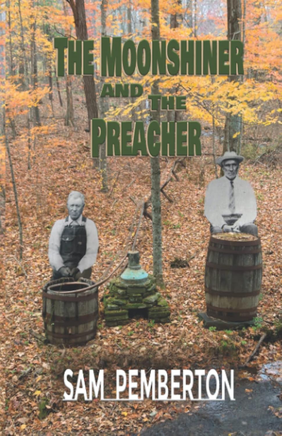 Amazon.com: The Moonshiner and the Preacher: 9781956806540: Pemberton, Sam: Books