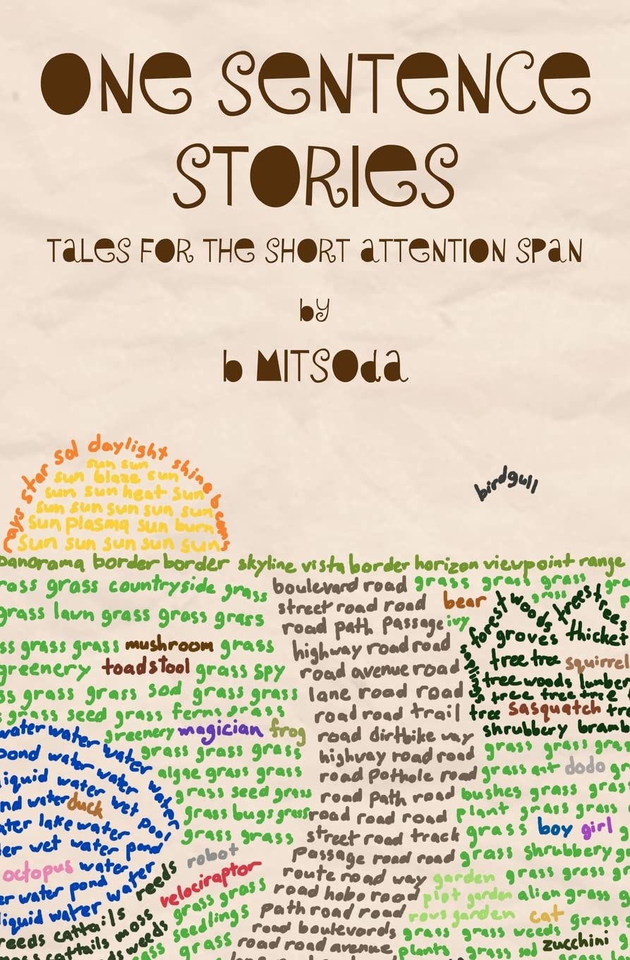 One Sentence Stories: Tales for the Short Attention Span: mitsoda, b ...