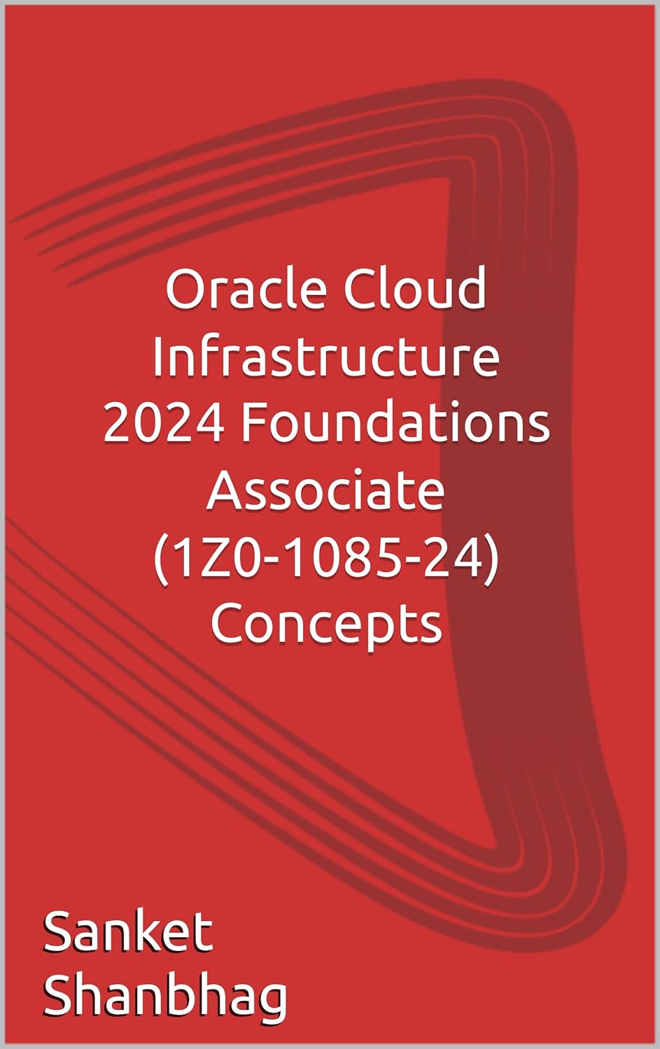 Amazon.com: Oracle Cloud Infrastructure 2024 Foundations Associate (1Z0-1085-24): Concepts eBook ...