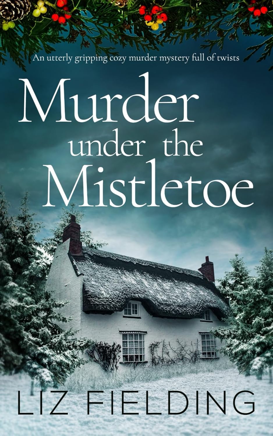 MURDER UNDER THE MISTLETOE an utterly gripping cozy murder mystery full of twists : FIELDING ...