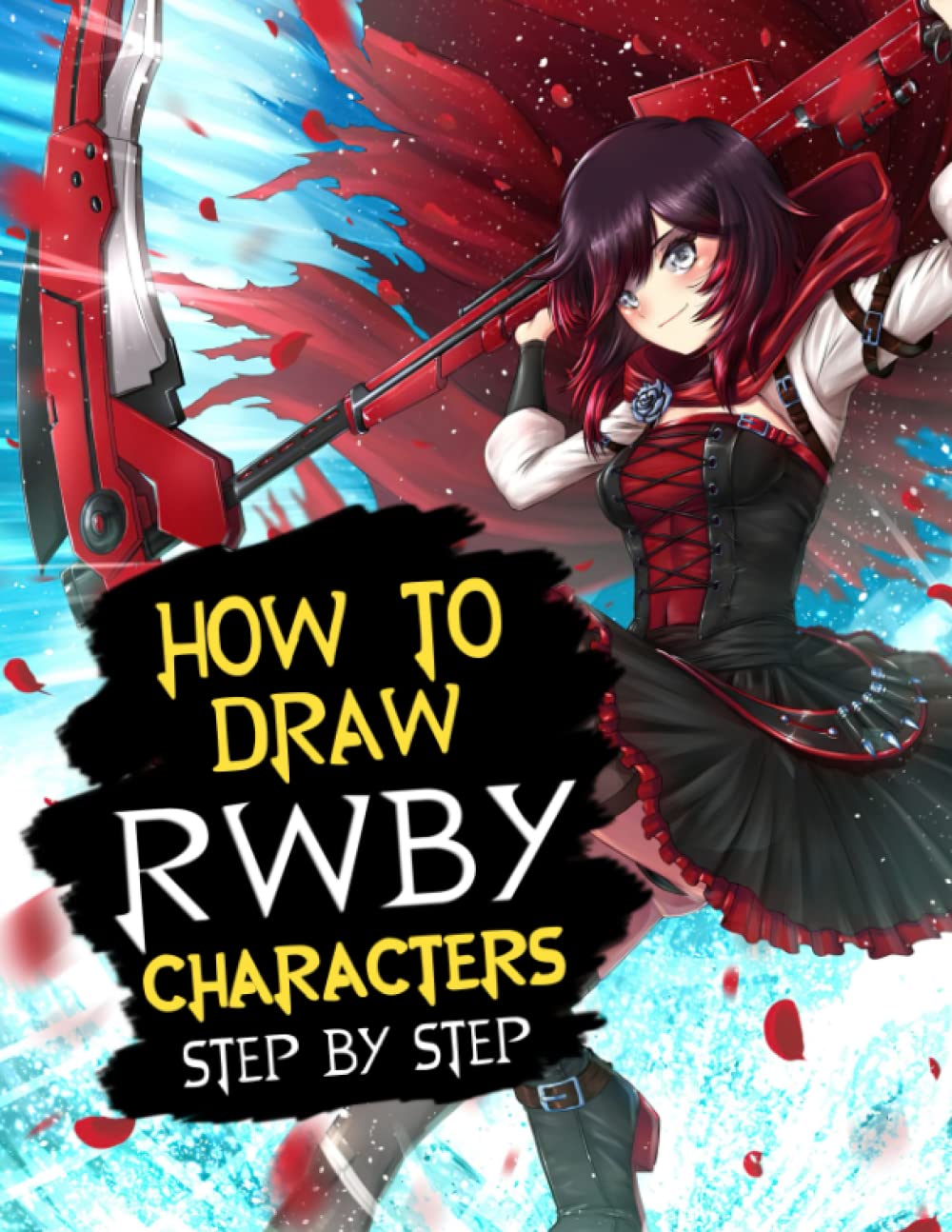 Buy How To Draw RWBY Characters Step By Step: An Awesome Activity Can ...