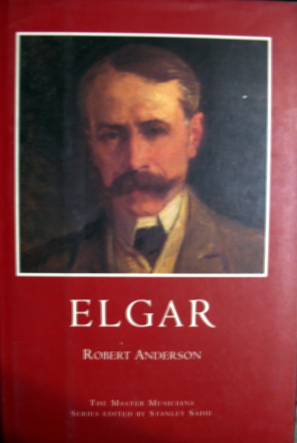 Elgar: The Master Musicians: Robert Anderson, Stanley Sadie ...