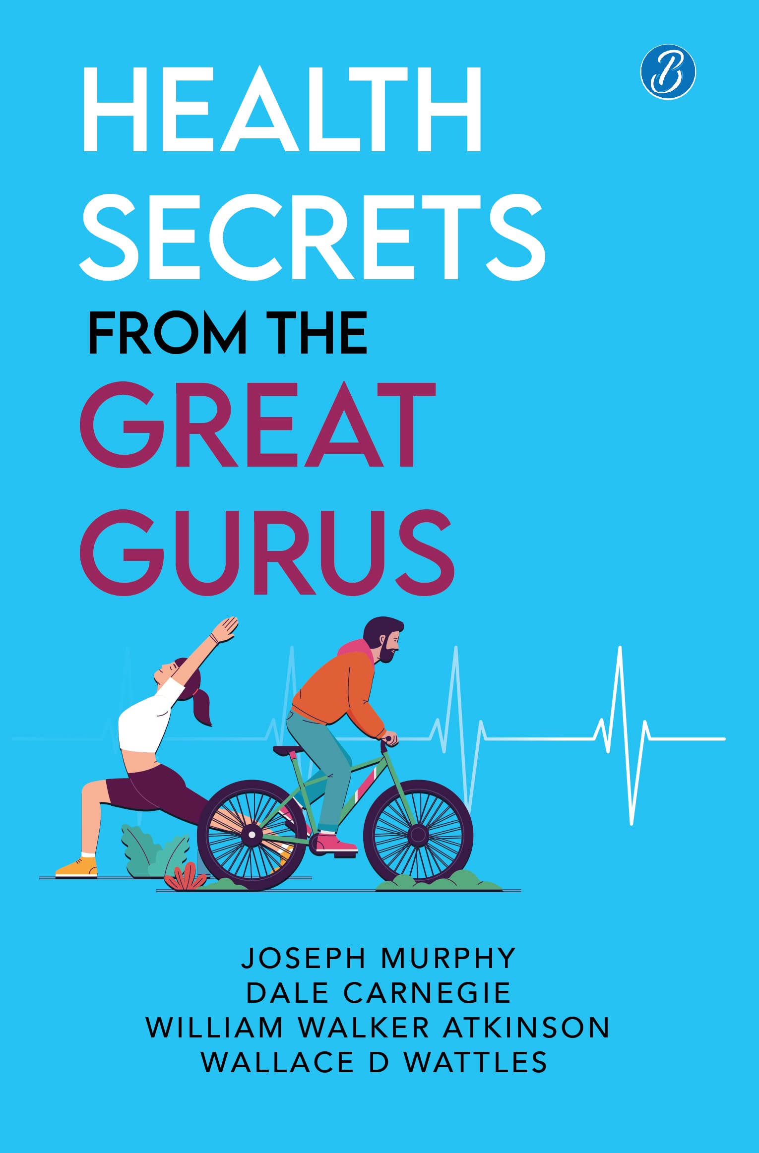 Health Secrets from the Great Gurus: Effective Tips & Spiritual Wisdom ...