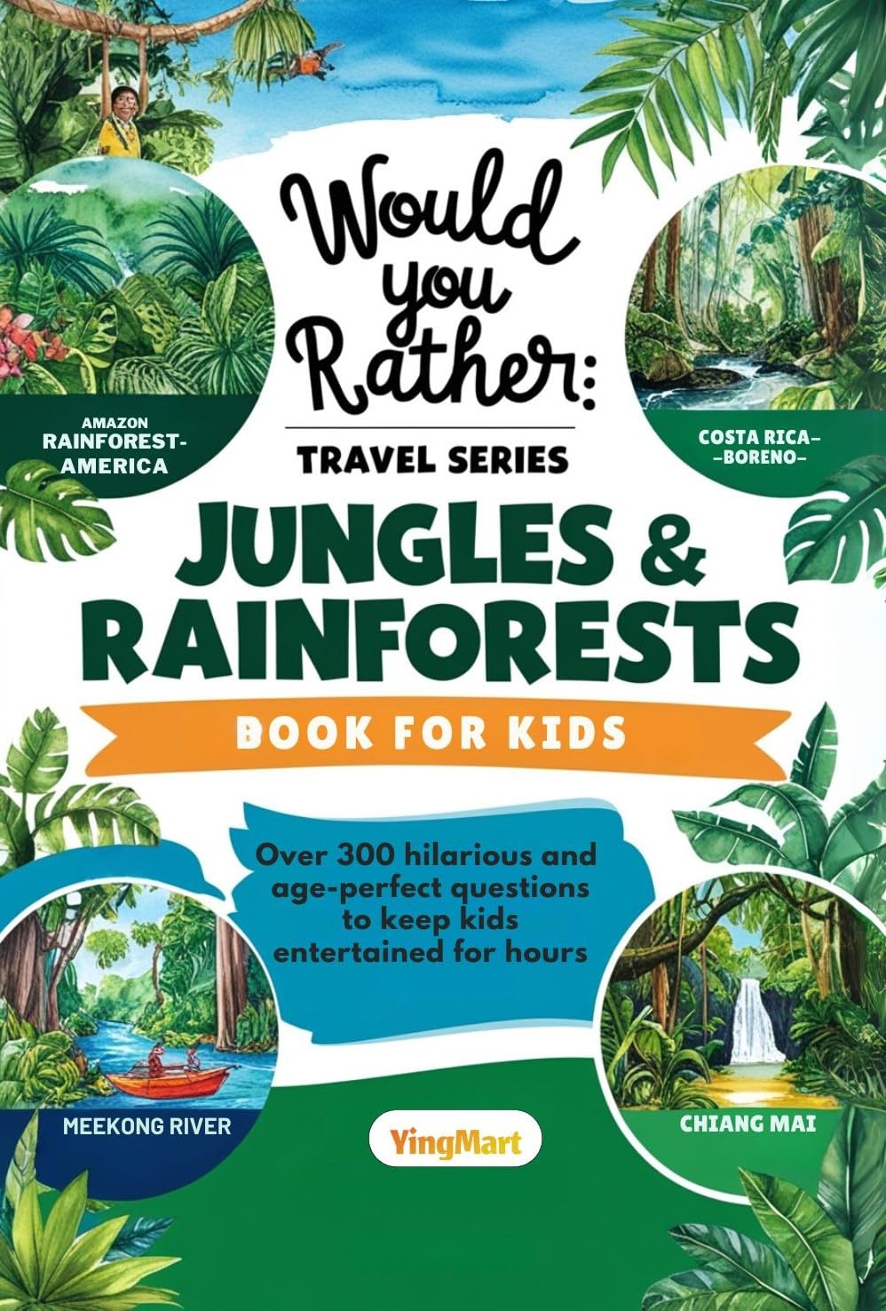 Would You Rather: Travel Series - Jungles & Rainforests : 300 ...