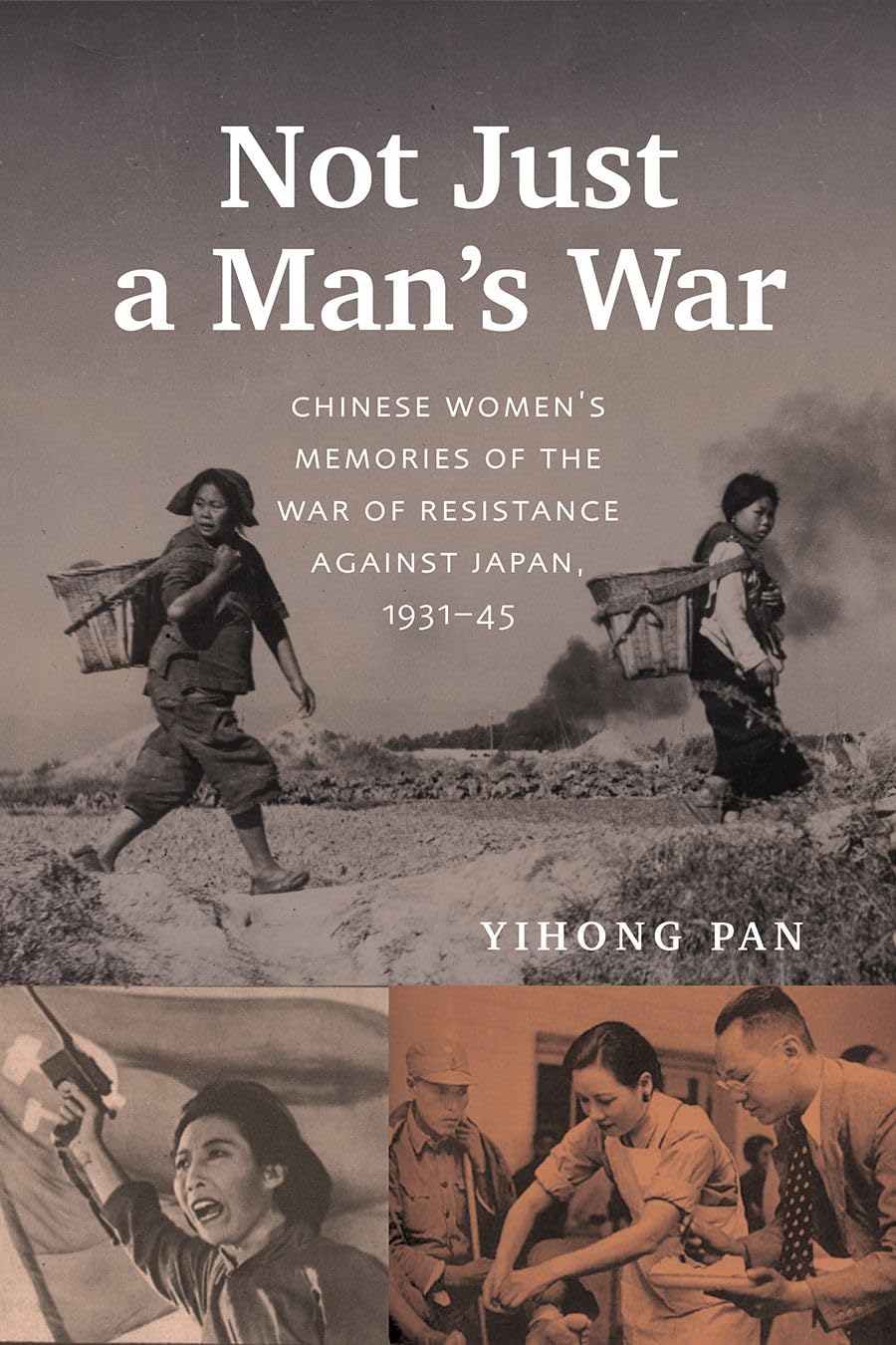 Not Just a Man’s War: Chinese Women’s Memories of the War of Resistance ...