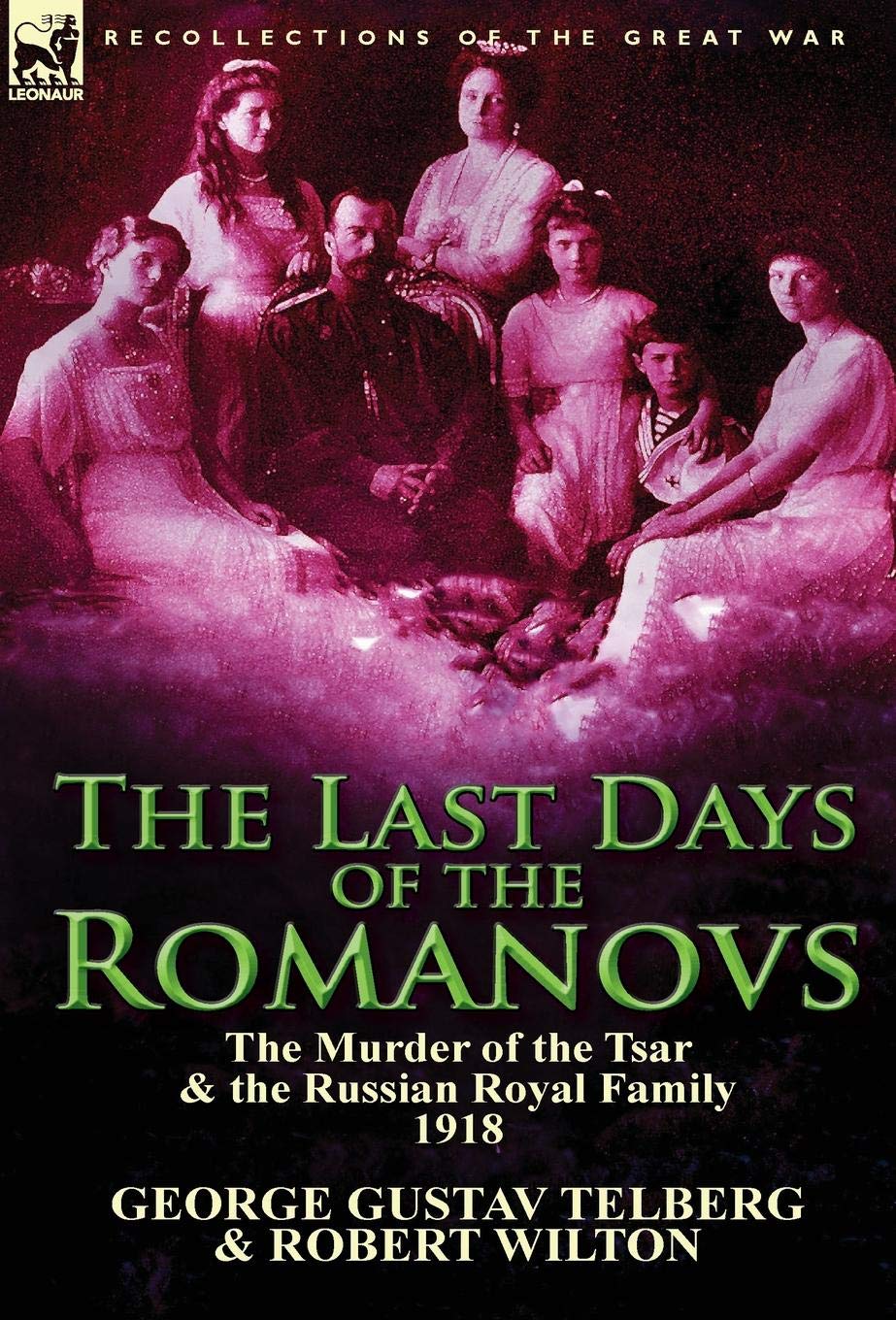 Buy The Last Days of the Romanovs: The Murder of the Tsar & the Russian ...