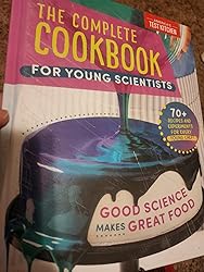 The Complete Cookbook for Young Scientists: Good Science Makes Great ...