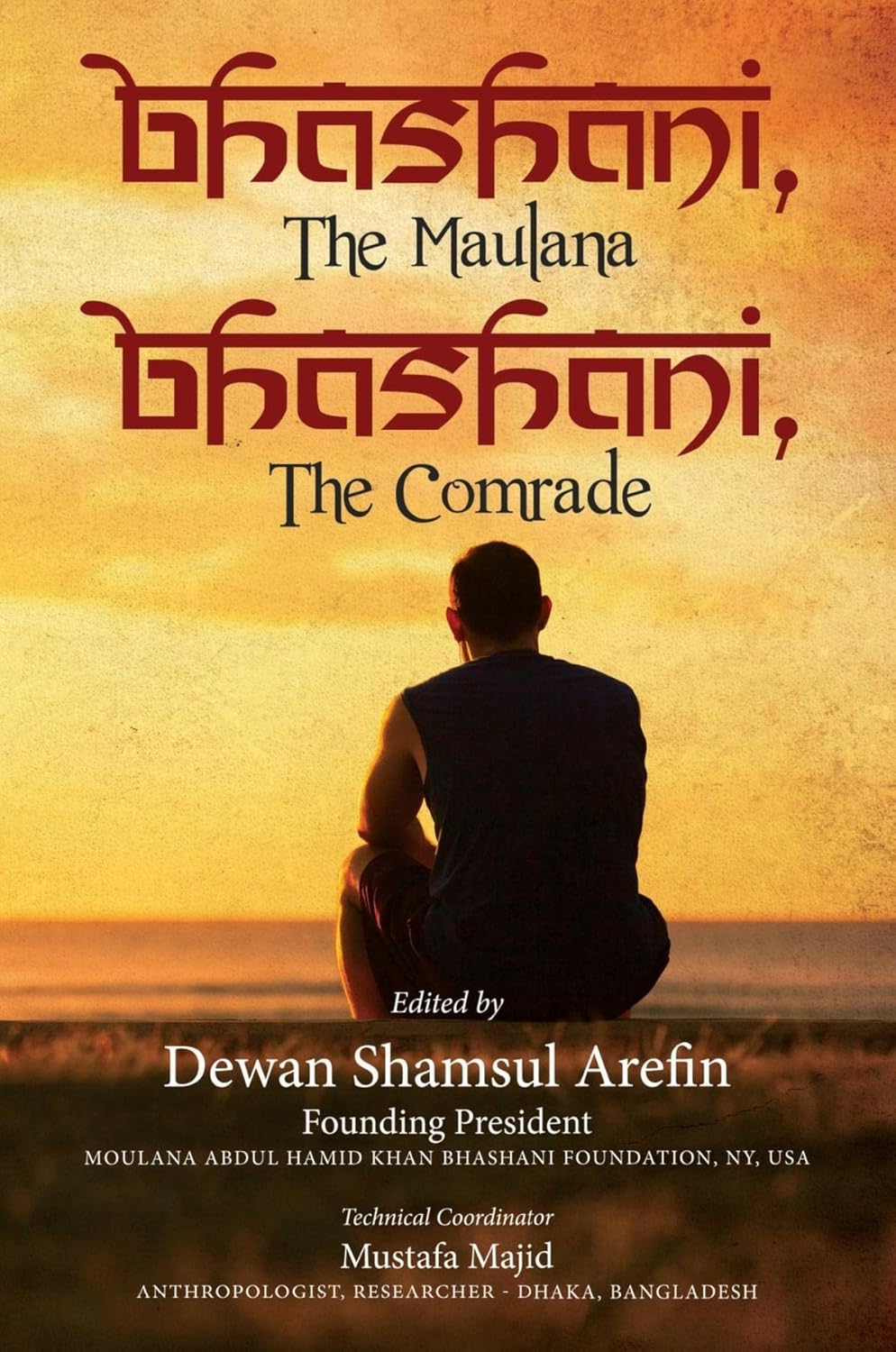 Bhashani, the Maulana Bhashani, the Comrade - Kindle edition by Arefin ...