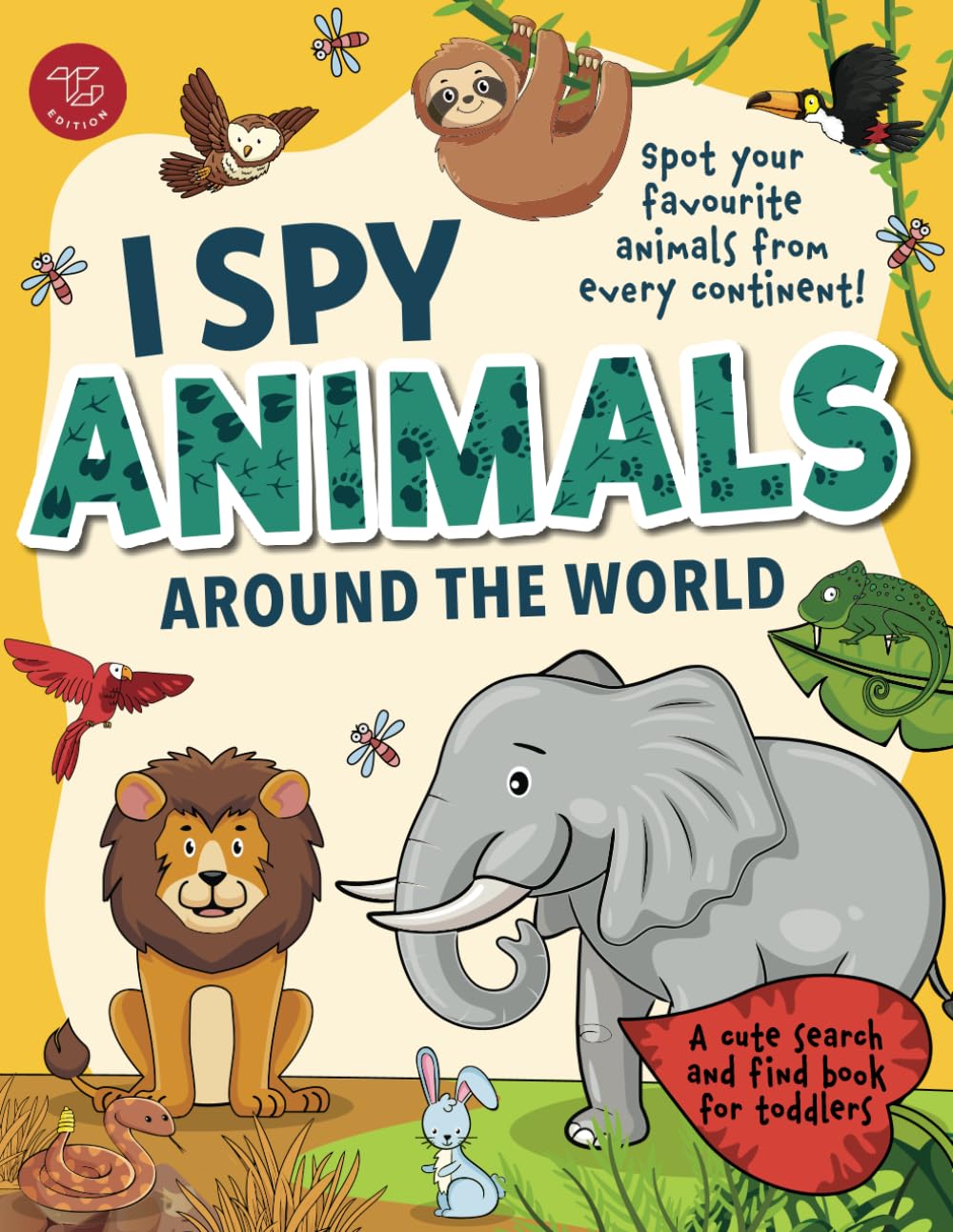 I Spy Animals Around the World: Spot your favorite animals from every ...