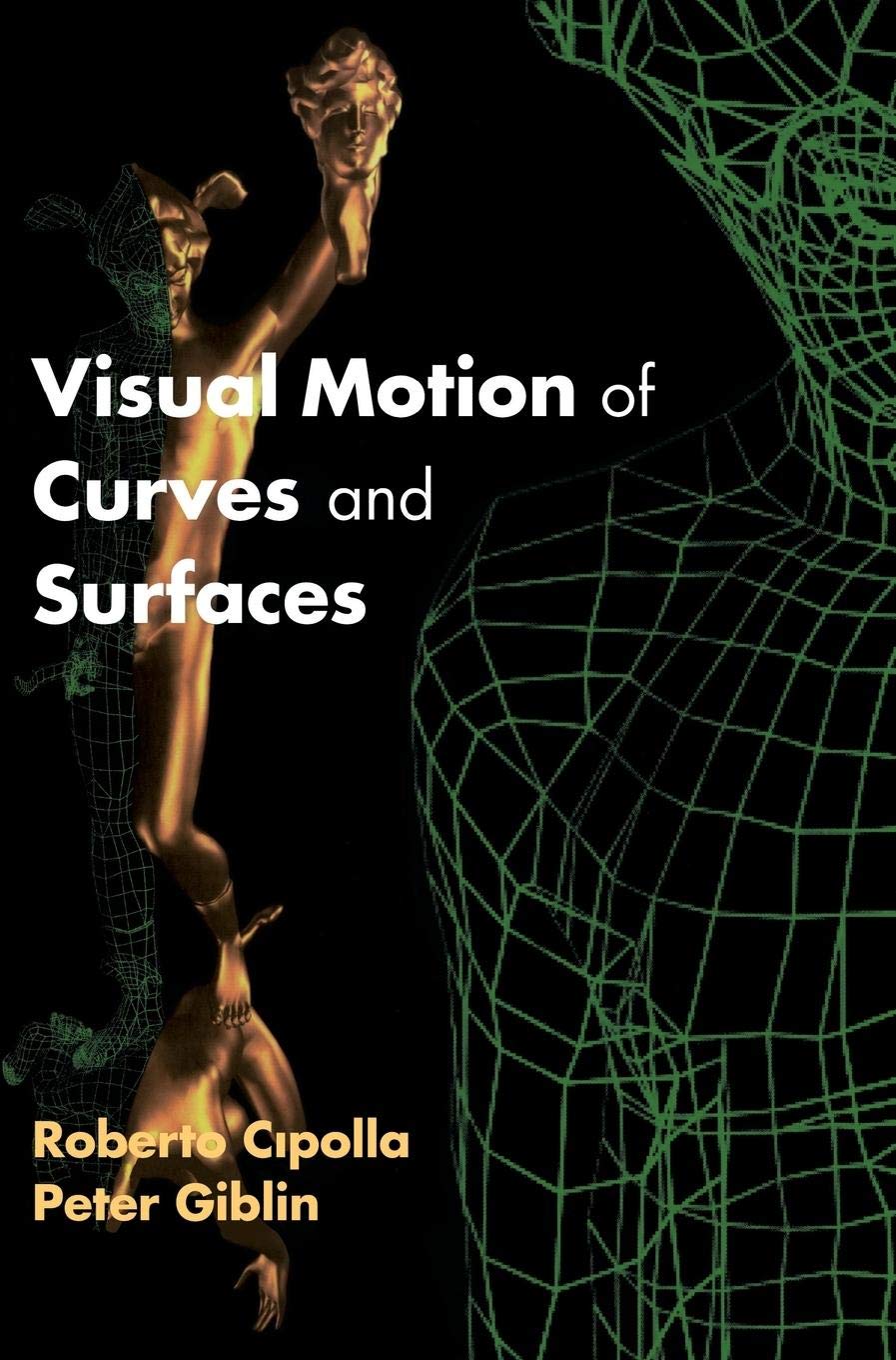 Visual Motion of Curves and Surfaces: Cipolla, Roberto, Giblin, Peter ...