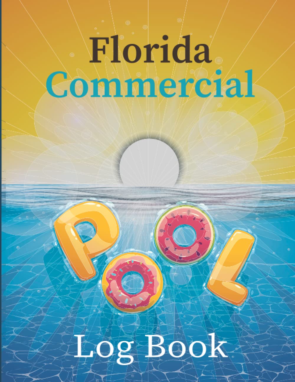 Florida Commercial Pool Log Book: Health Department Compliant ...