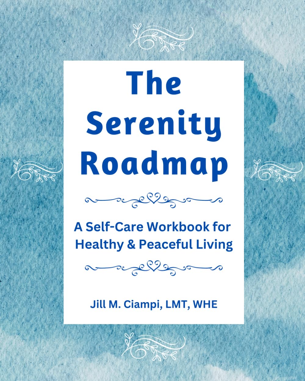The Serenity Roadmap: Self-Care Journal: Ciampi, Jill M.: Amazon.com: Books