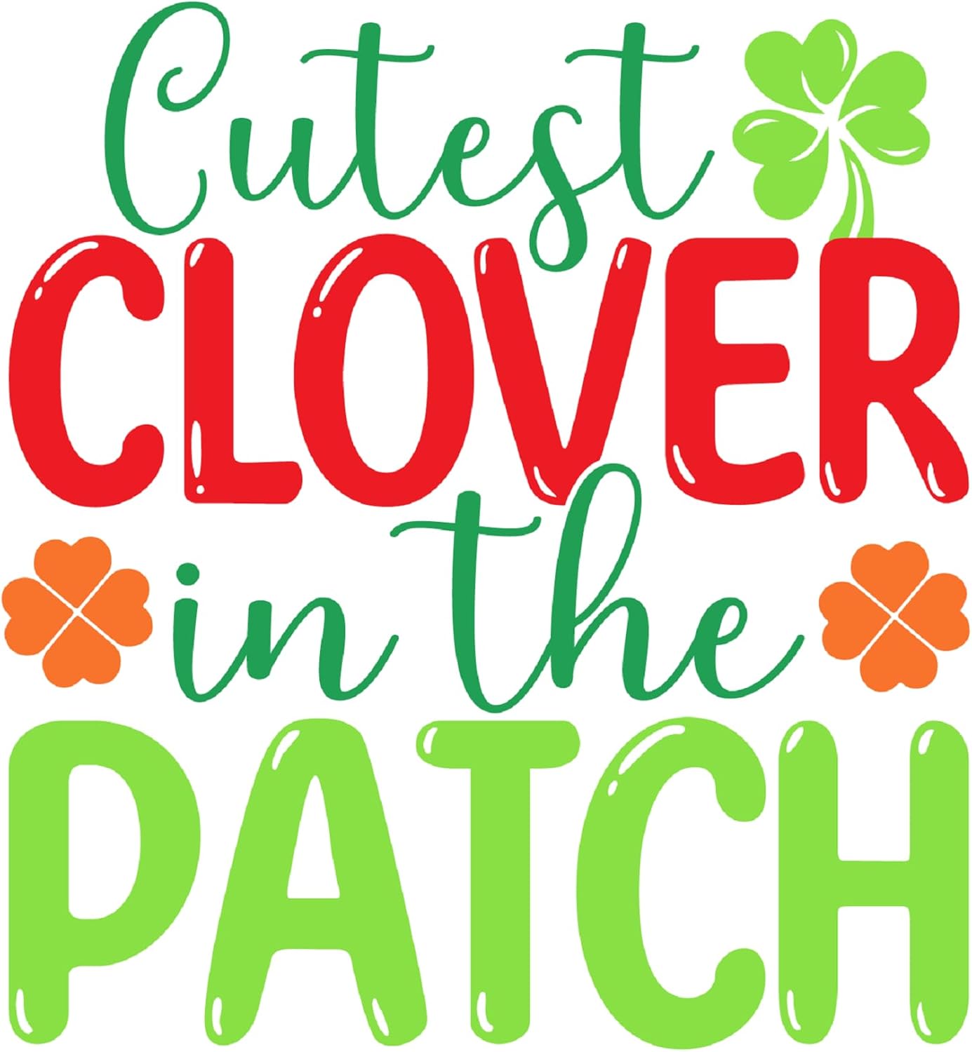 Amazon.com - Inspirational Quote Cutest Clover in The Patch ...