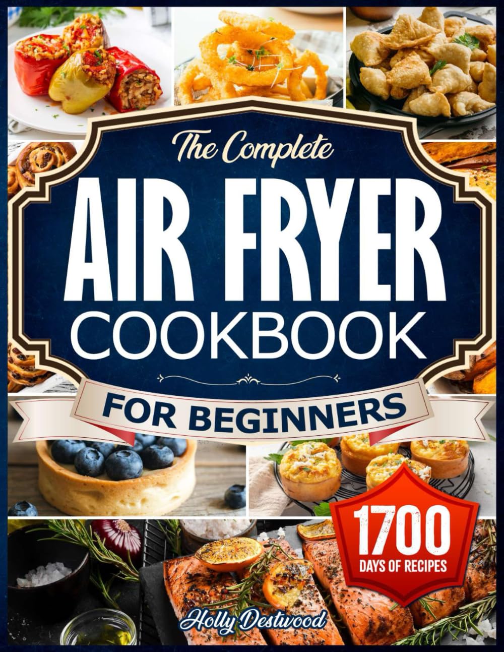 The Complete Air Fryer Cookbook for Beginners: The Guide to Nutrient ...
