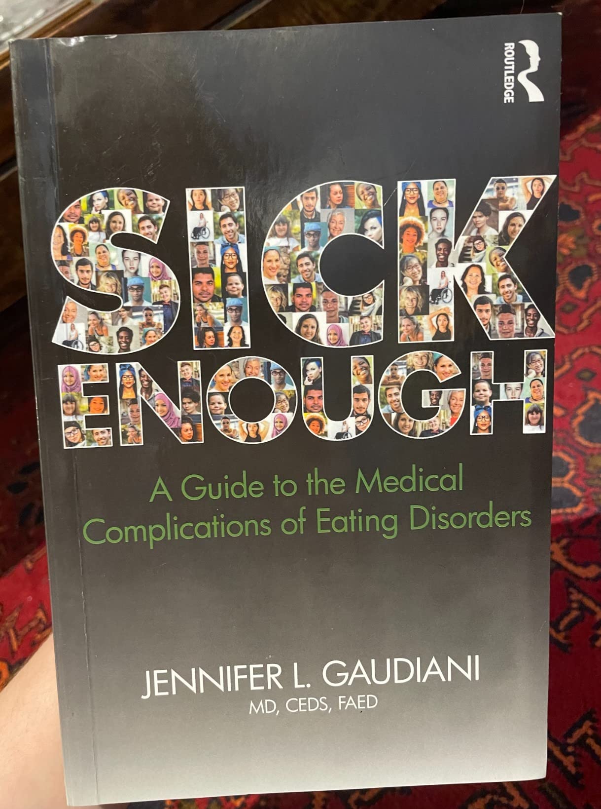Sick Enough: A Guide to the Medical Complications of Eating Disorders ...
