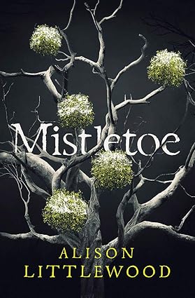 Amazon.com: Mistletoe: 9781787475878: Littlewood, Alison: Books