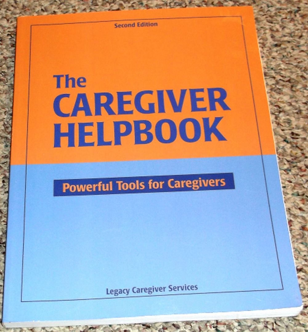 The Caregiver Helpbook, Powerful Tools for Caregivers: Marilyn Cleland ...